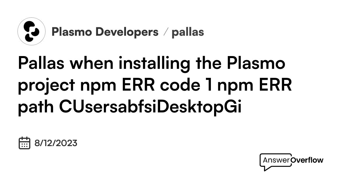 @Pallas when installing the Plasmo project: npm ERR! code 1 npm ERR! path C:\Users\abfsi\Desktop ...