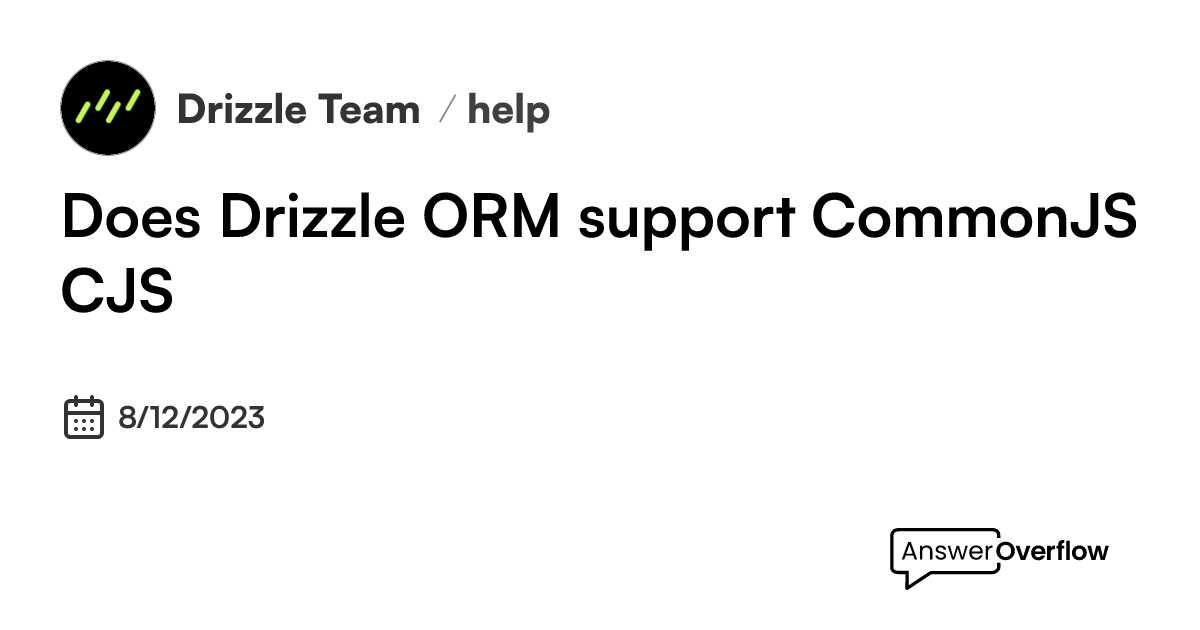 Does Drizzle ORM support CommonJS (CJS)? - Drizzle Team