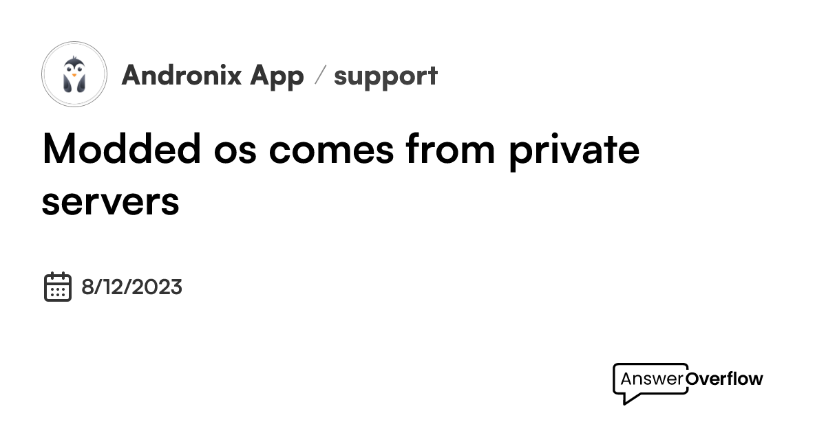 Modded os comes from private servers - Andronix App