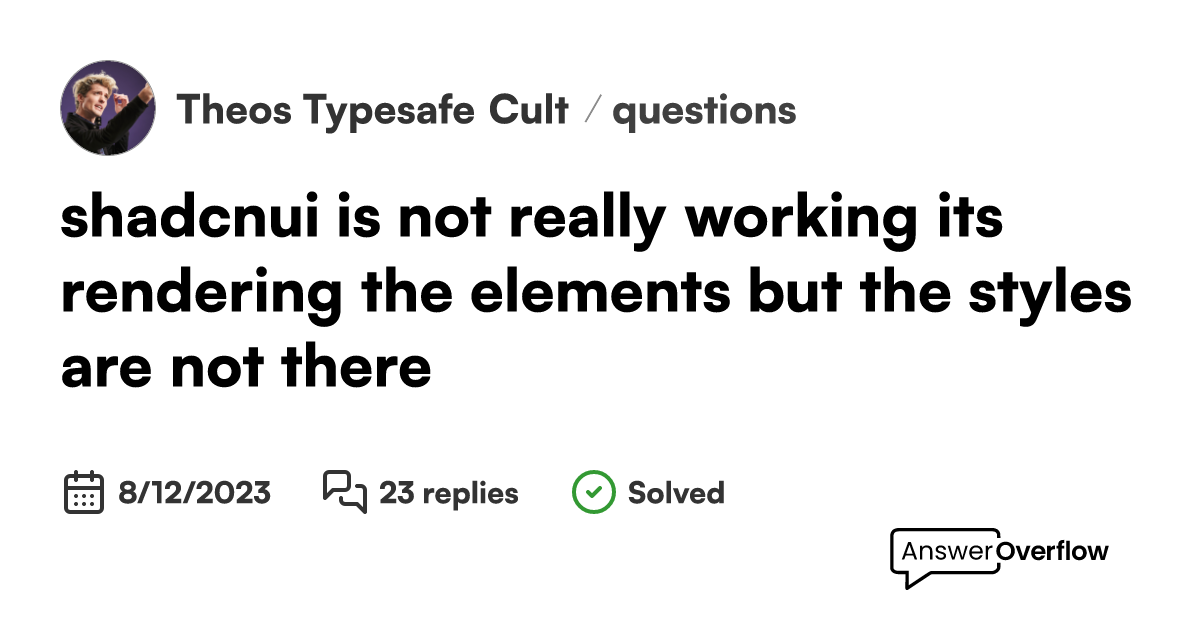 Shadcnui Is Not Really Working Its Rendering The Elements But The Styles Are Not There Theo