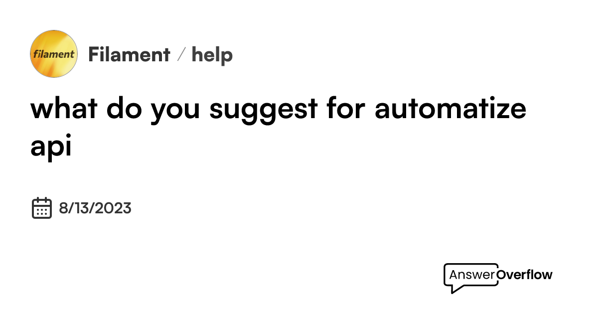 what do you suggest for automatize api ? - Filament