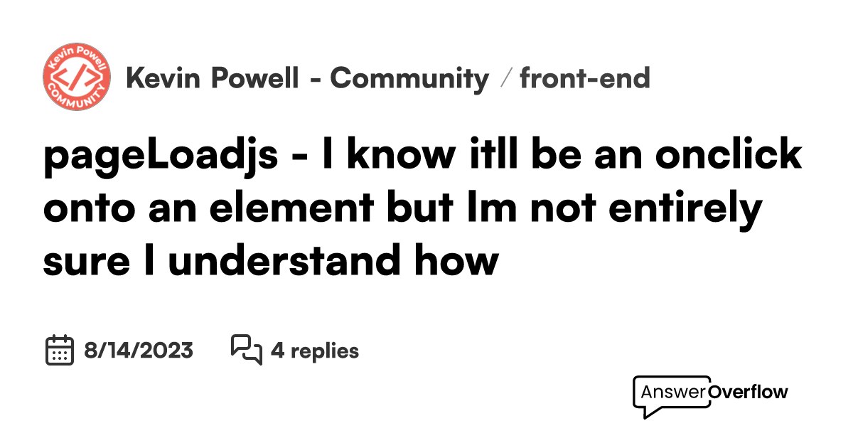 Pageloadjs I Know Itll Be An Onclick Onto An Element But Im Not Entirely Sure I Understand