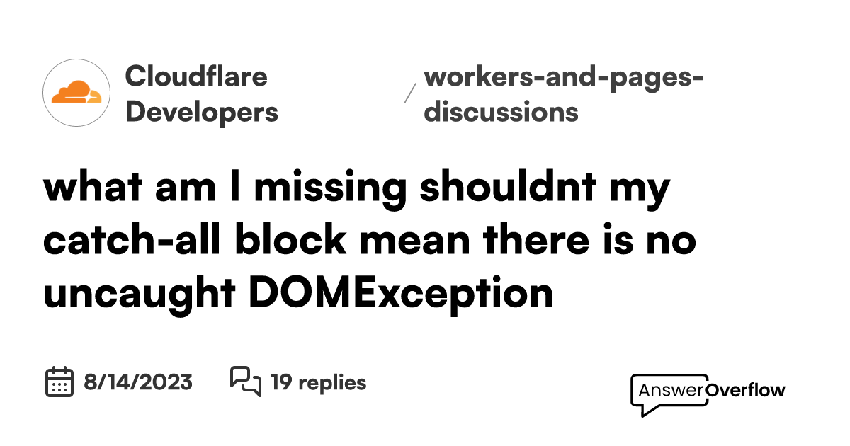 what am I missing? shouldn't my catch-all block mean there is no uncaught DOMException ...