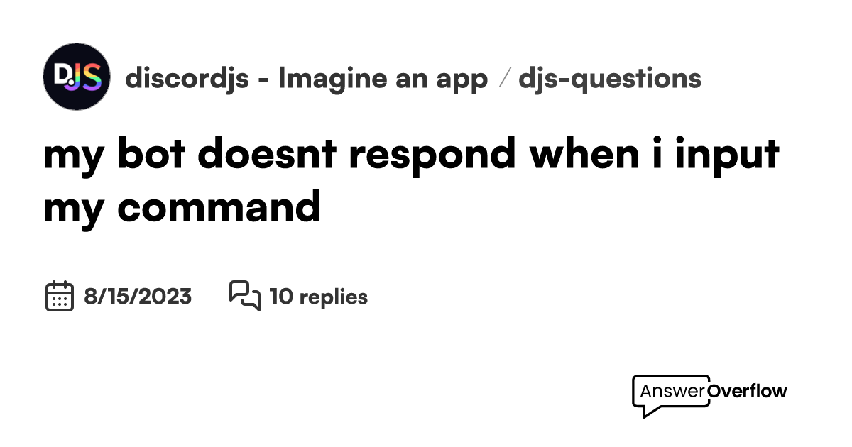 my bot doesnt respond when i input my command? - discord.js - Imagine an app