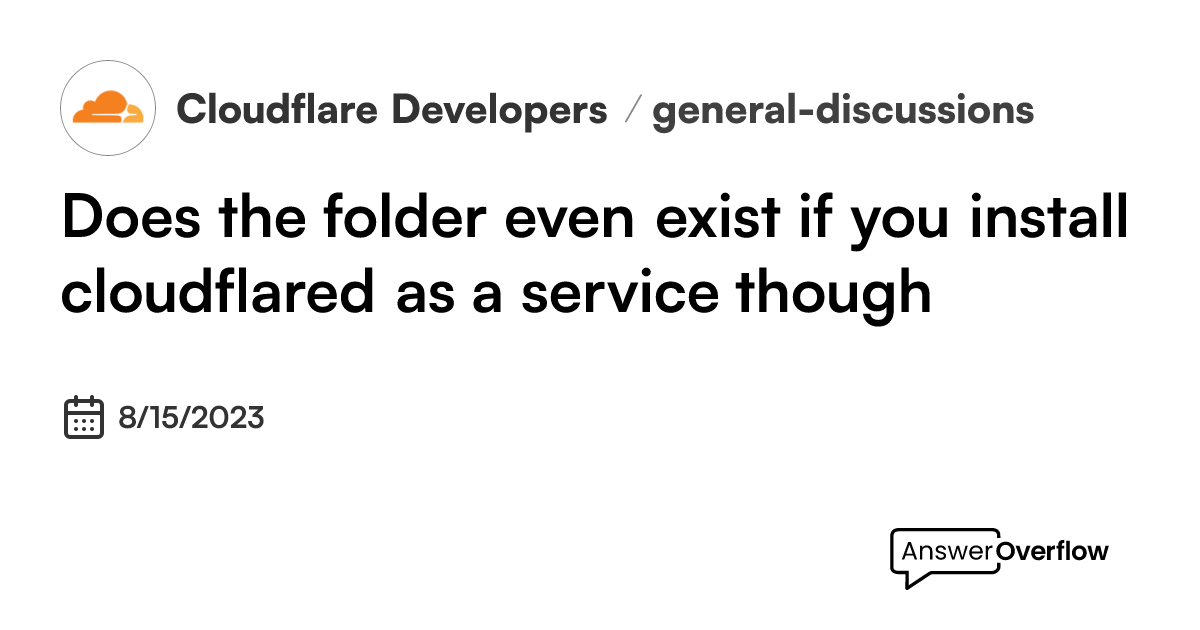 Does the folder even exist if you install cloudflared as a service though? - Cloudflare Developers