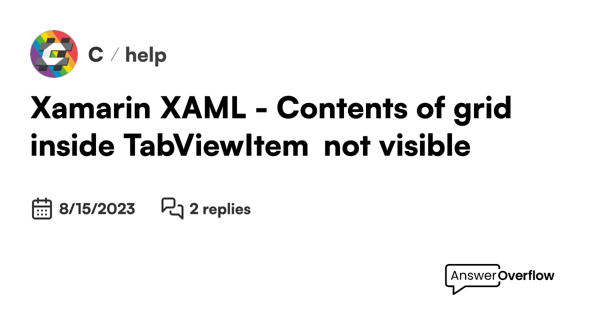 Xamarin Xaml Contents Of Grid Inside Tabviewitem Not Visible C