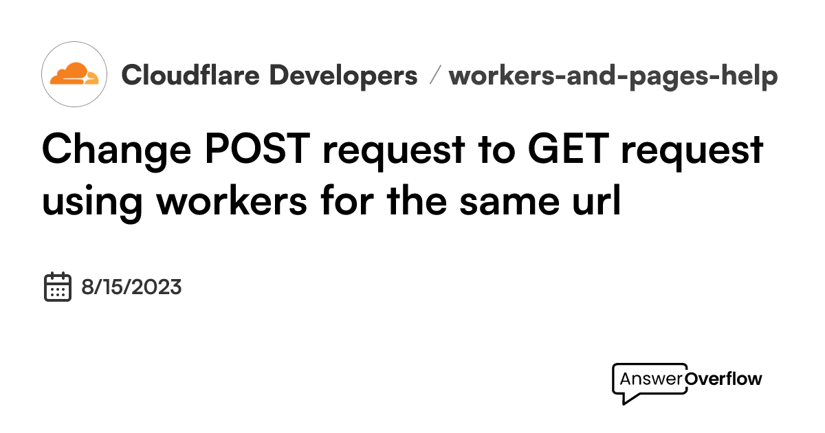 Change POST request to GET request using workers for the same url ...