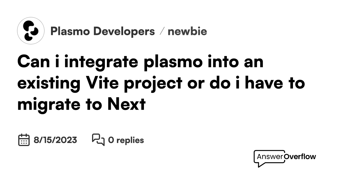 Can I Integrate Plasmo Into An Existing Vite Project Or Do I Have To Migrate To Next 🧩 Plasmo