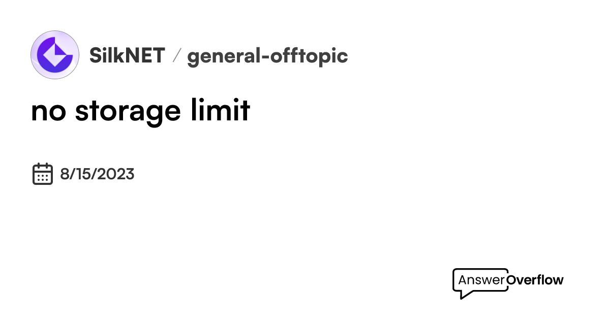 no storage limit - Silk.NET