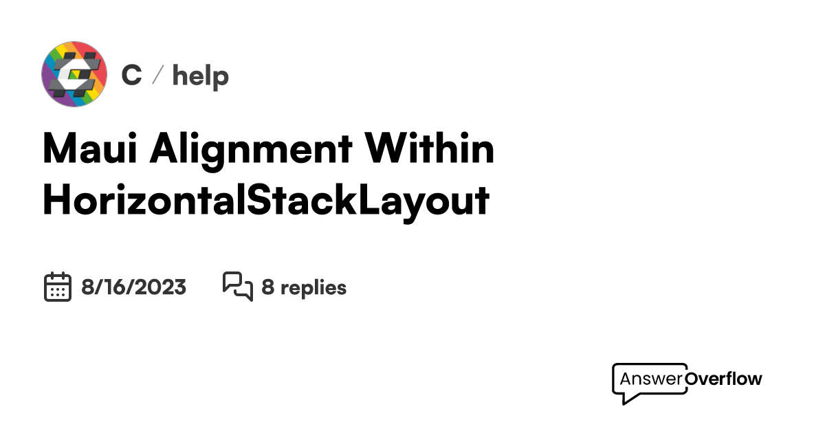 Maui Alignment Within HorizontalStackLayout - C#