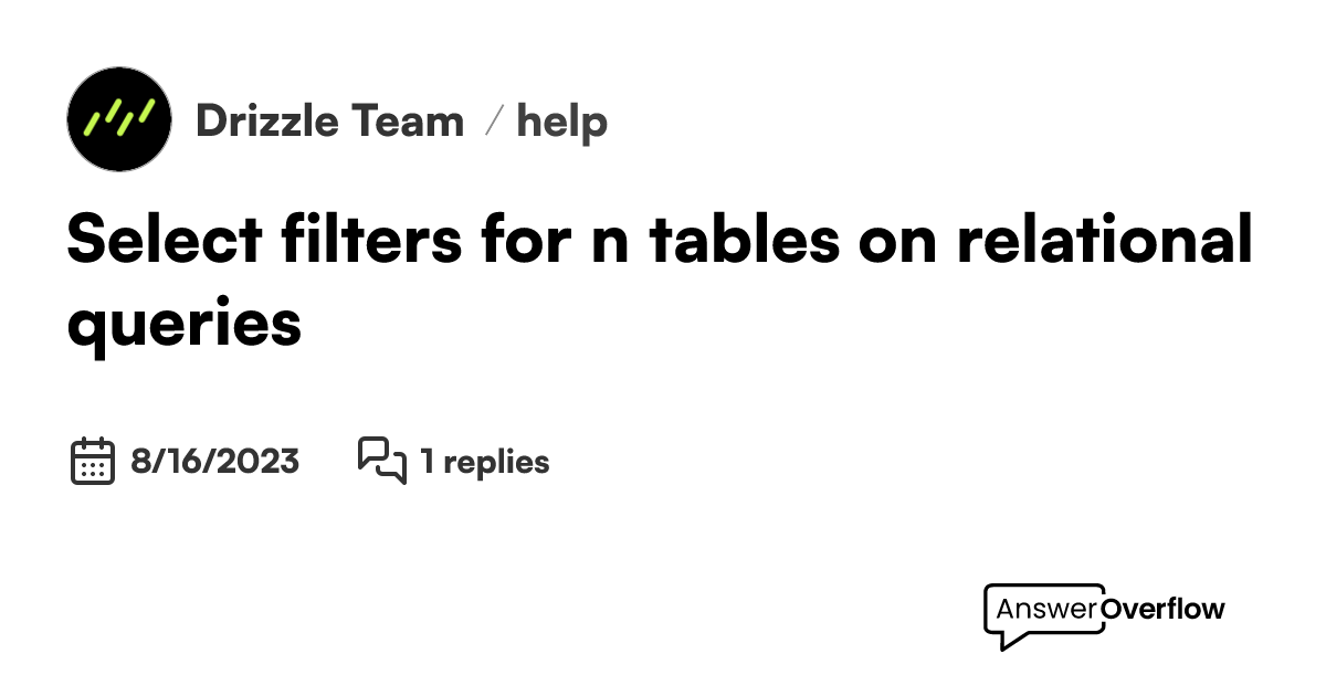Select filters for n tables on relational queries - Drizzle Team