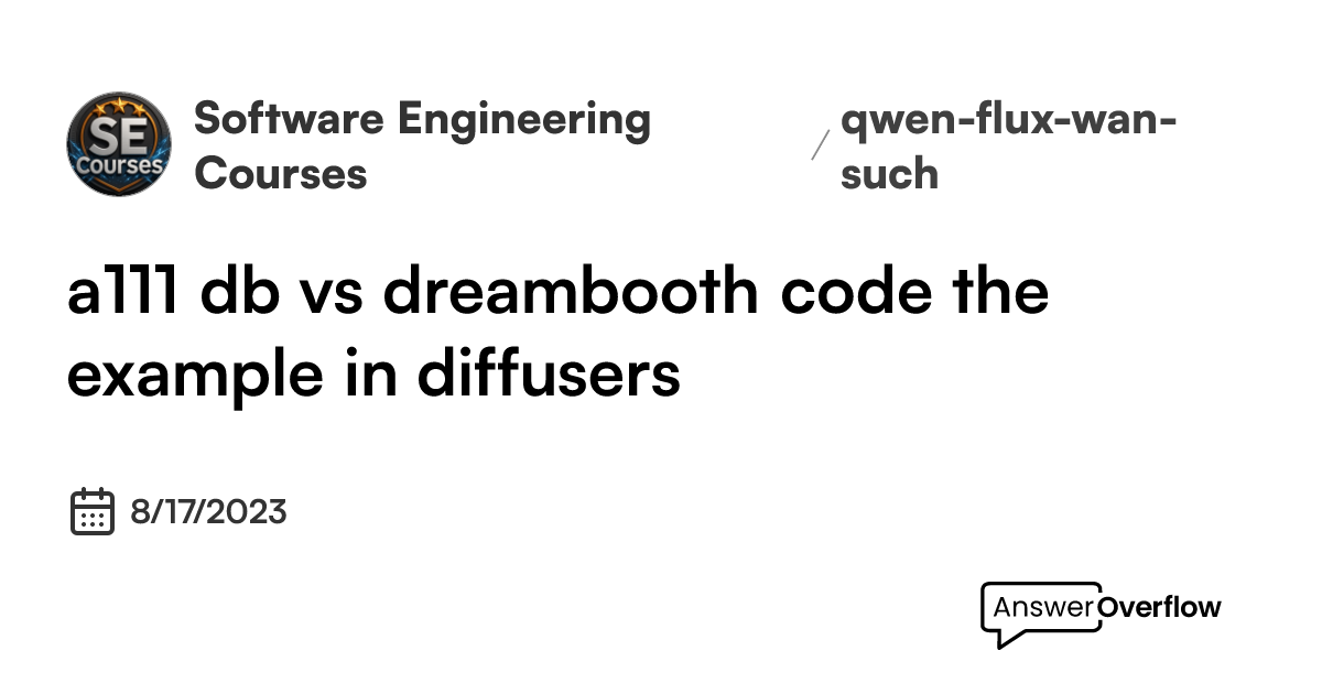 a111 db vs. dreambooth code (the example in diffusers)? - Software Engineering Courses (SECourses)