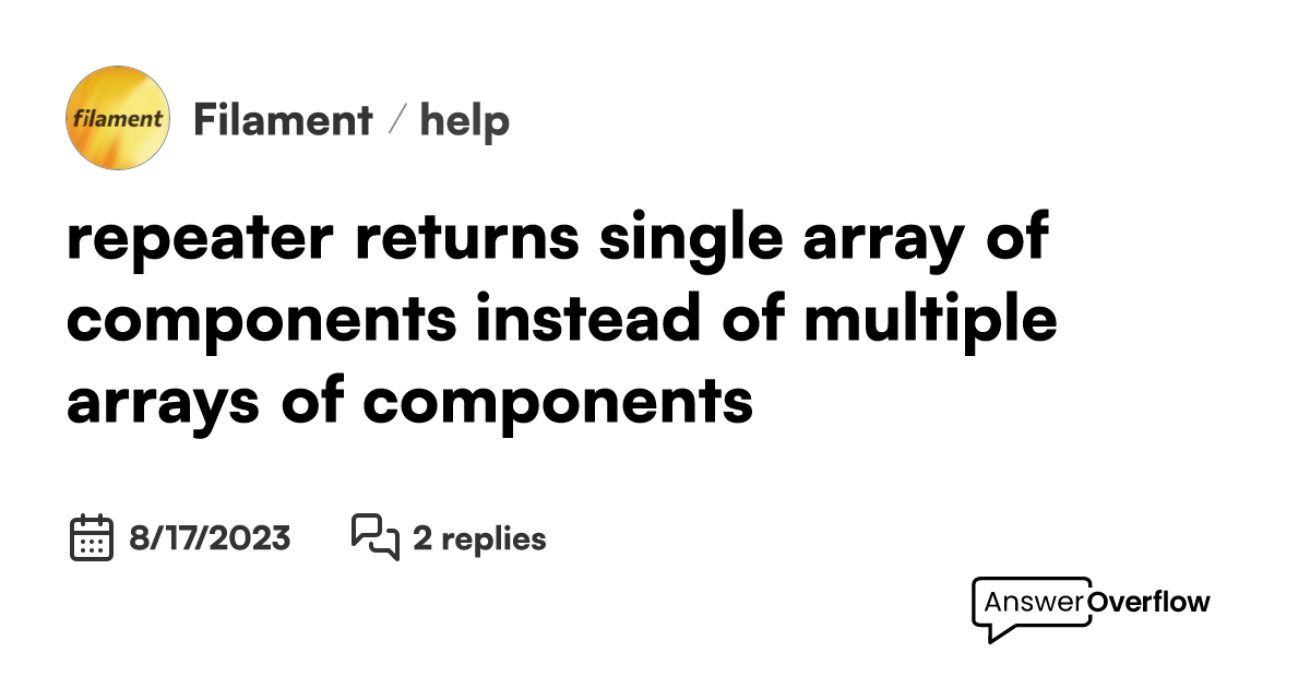 Repeater Returns Single Array Of Components Instead Of Multiple Arrays Of Components Filament
