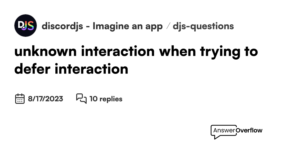 unknown interaction when trying to defer interaction - discord.js - Imagine an app