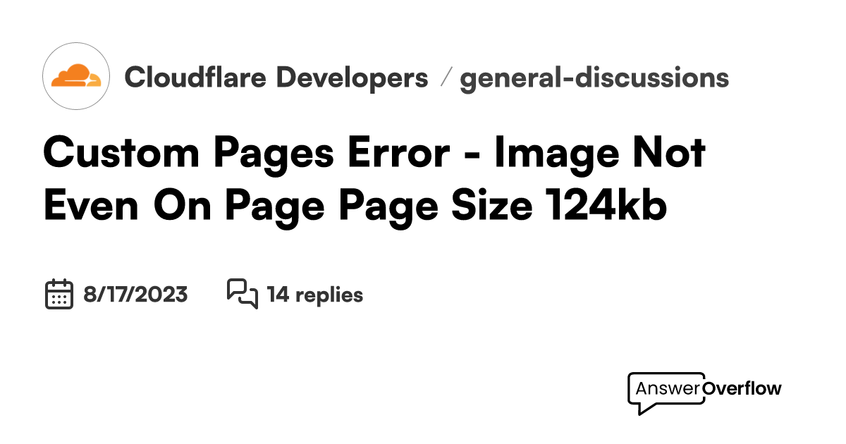 Custom Pages Error - Image Not Even On Page [Page Size 124kb] - Cloudflare Developers