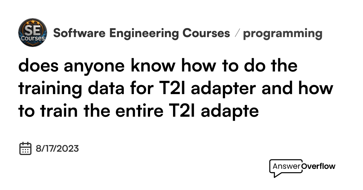 does anyone know how to do the training data for T2I adapter and how to train the entire T2I ...