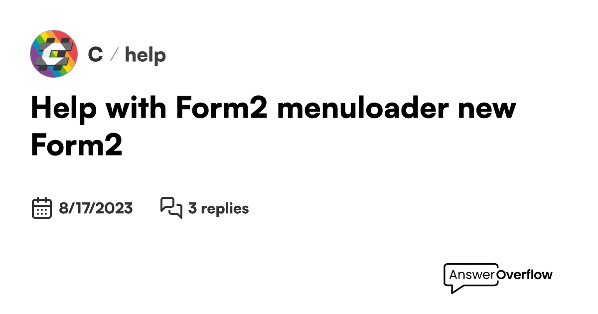 Help with Form2 menuloader = new Form2(); - C#