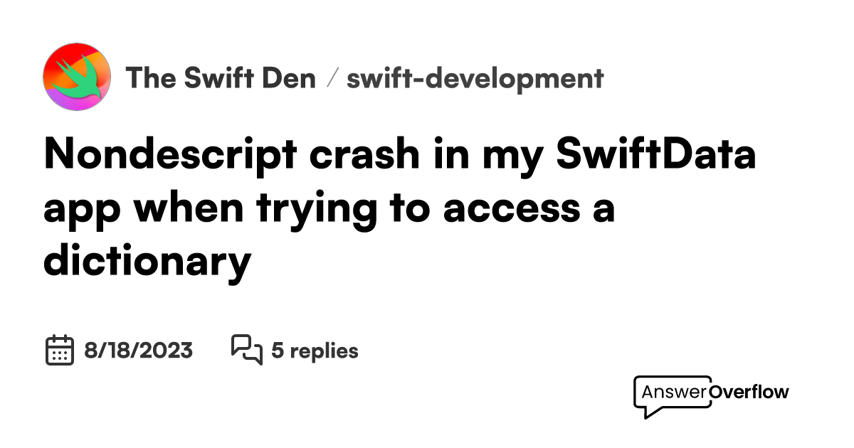 Nondescript Crash In My Swiftdata App When Trying To Access A Dictionary The Swift Den