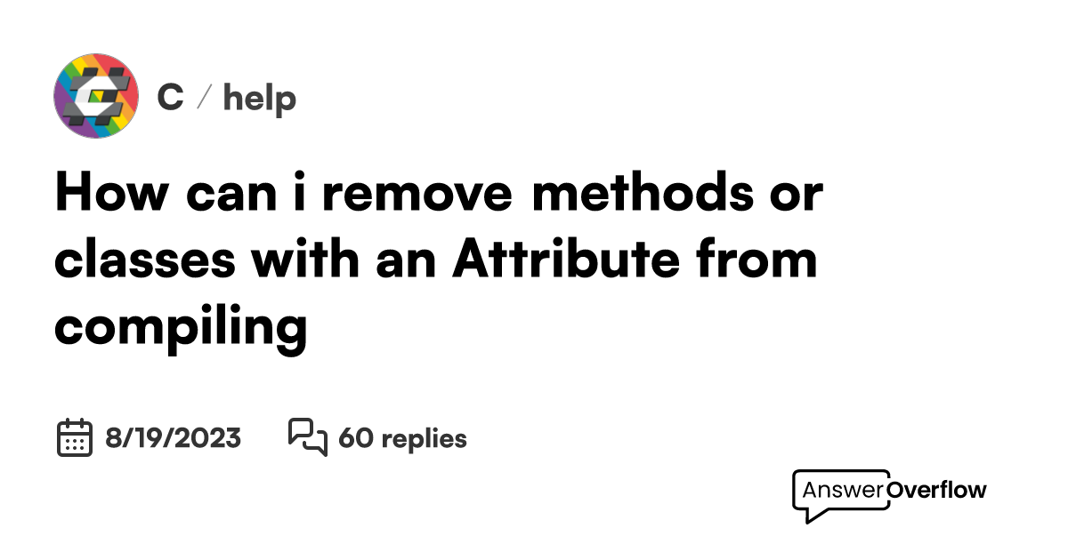 How Can I Remove Methods Or Classes With An Attribute From Compiling C