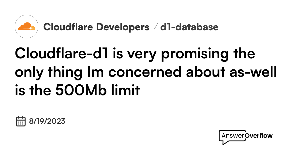 Cloudflare-d1 is very promising, the only thing I'm concerned about as-well is the 500Mb limit ...