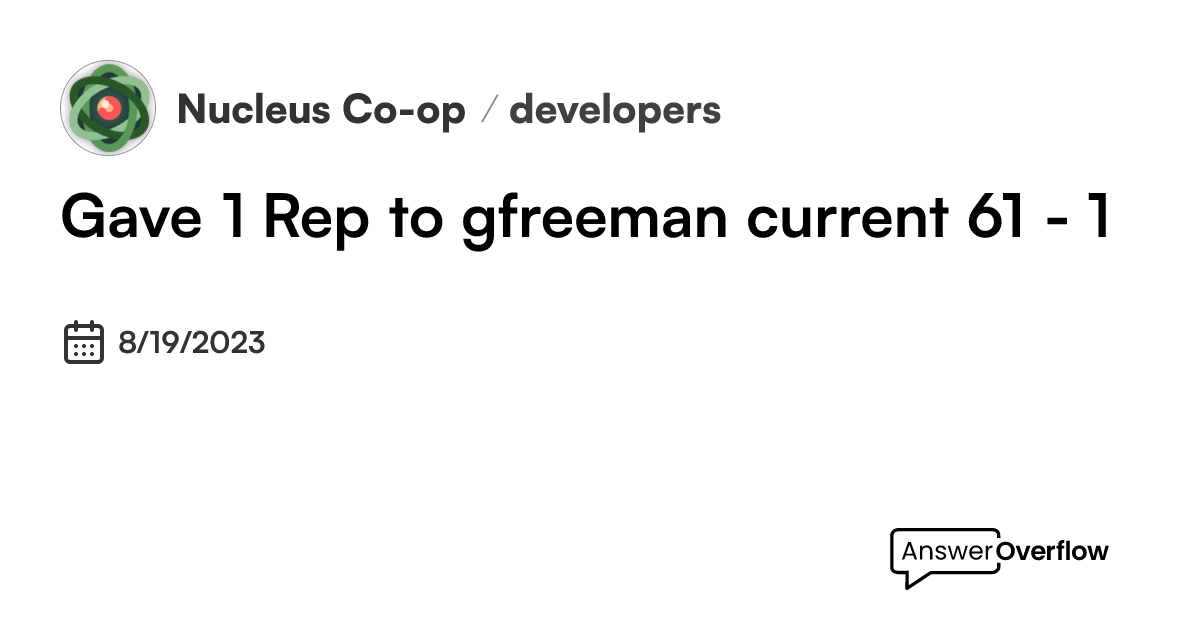 Gave `1` Rep to **g_freeman.** (current: `#61` - `1`) - Nucleus Co-op
