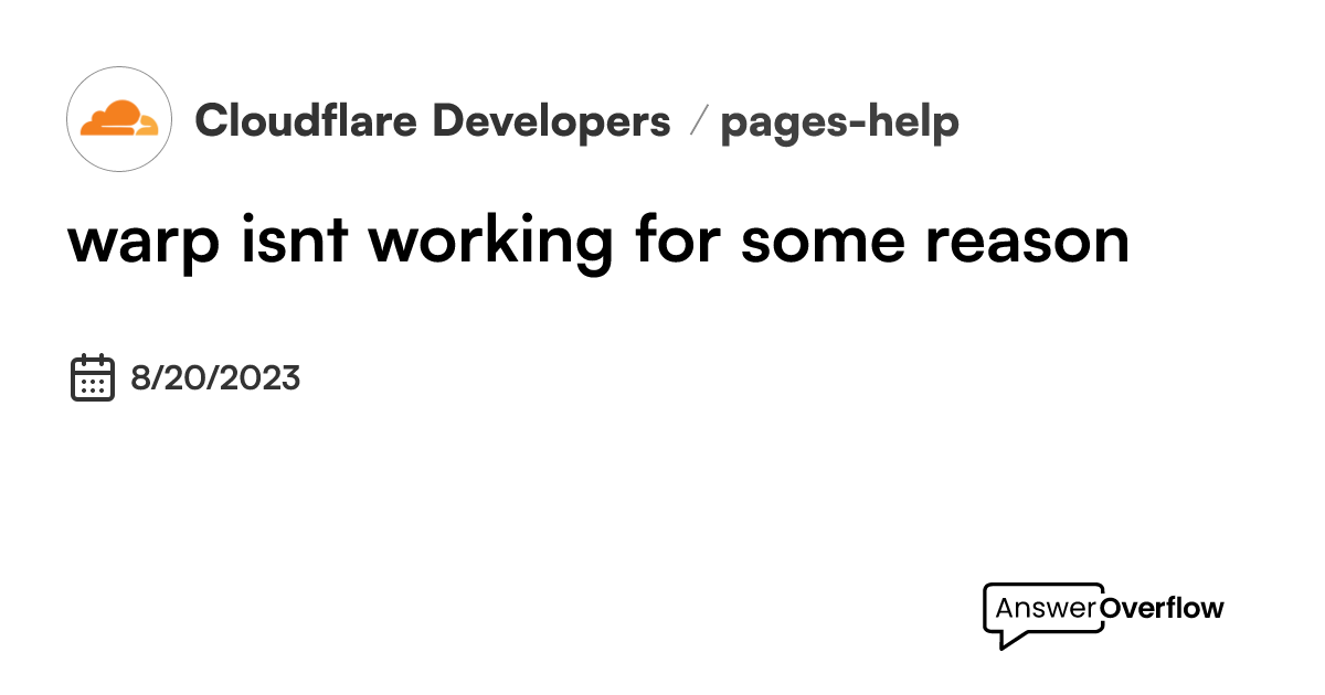 warp isnt working for some reason - Cloudflare Developers