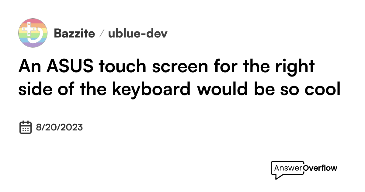 An ASUS touch screen for the right side of the keyboard would be so ...