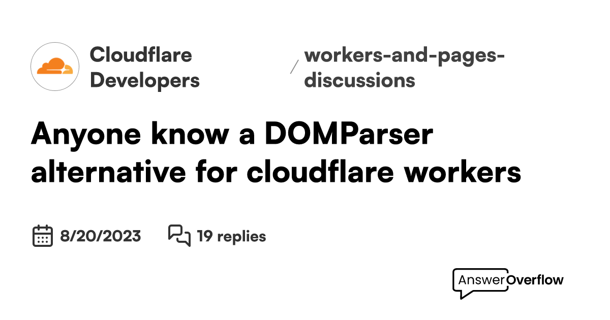 Anyone know a DOMParser alternative for cloudflare workers? - Cloudflare Developers