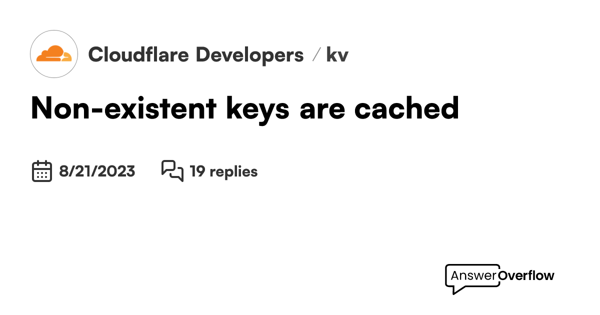 Non-existent keys are cached - Cloudflare Developers