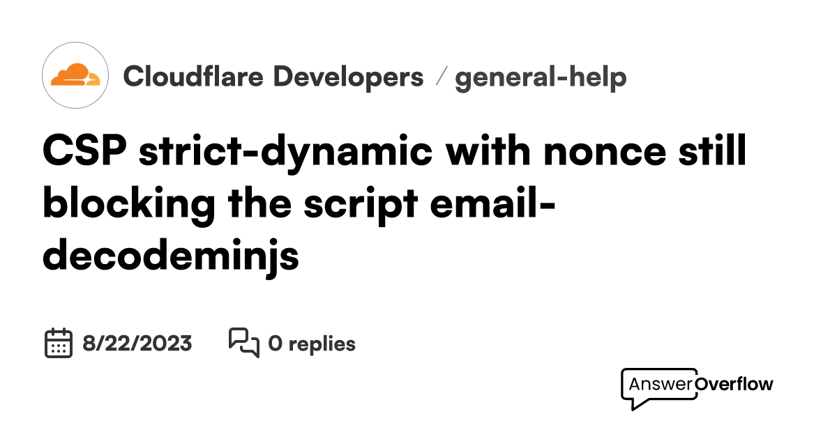 CSP strict-dynamic with nonce still blocking the script email-decode.min.js - Cloudflare Developers