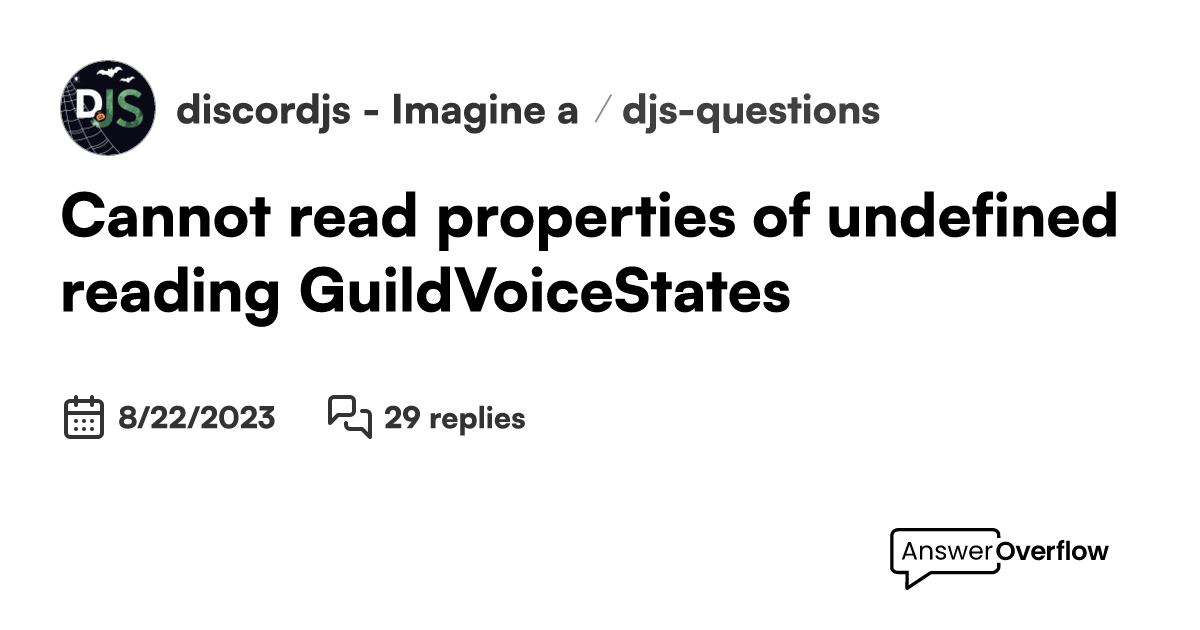 Cannot Read Properties Of Undefined Reading Guildvoicestates Discordjs Imagine An App