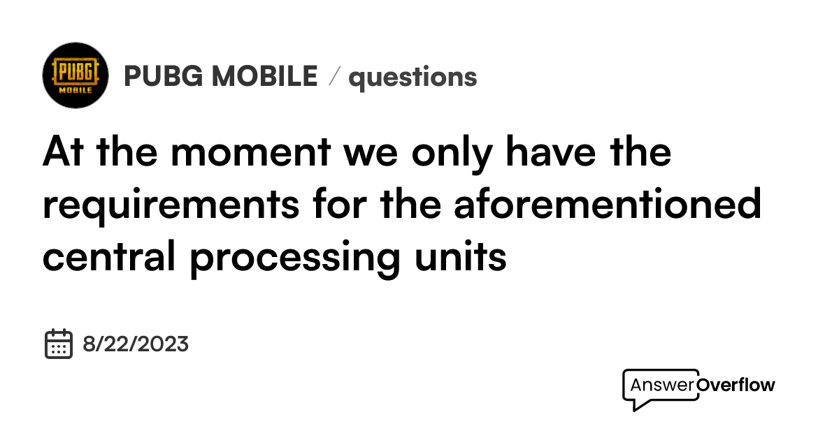 At the moment, we only have the requirements for the aforementioned central processing units ...