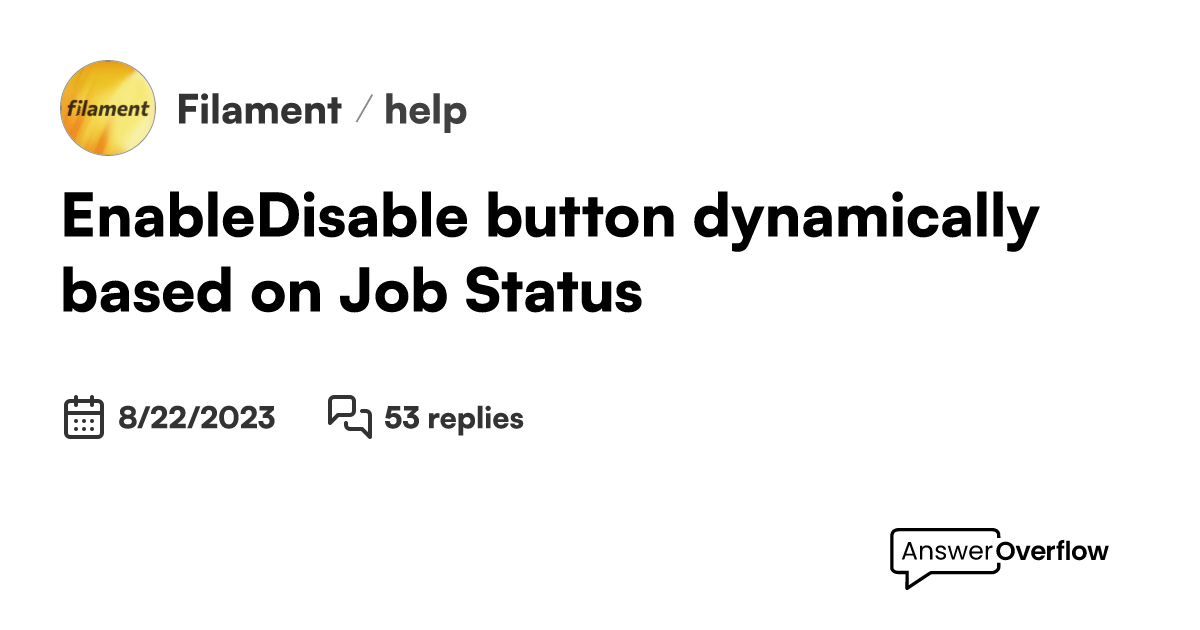Enable/Disable button dynamically (based on Job Status) - Filament