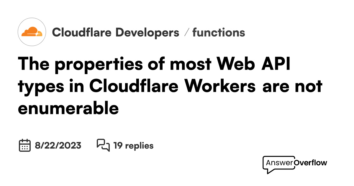 The properties of most Web API types in Cloudflare Workers are not enumerable. - Cloudflare ...
