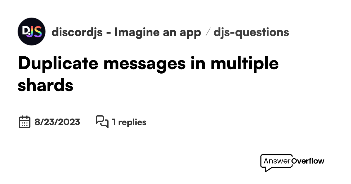 Duplicate Messages In Multiple Shards Discordjs Imagine An App