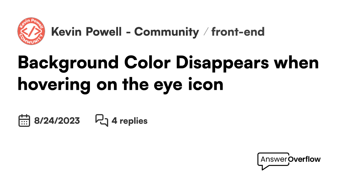 Background Color Disappears When Hovering On The Eye Icon Kevin Powell Community 