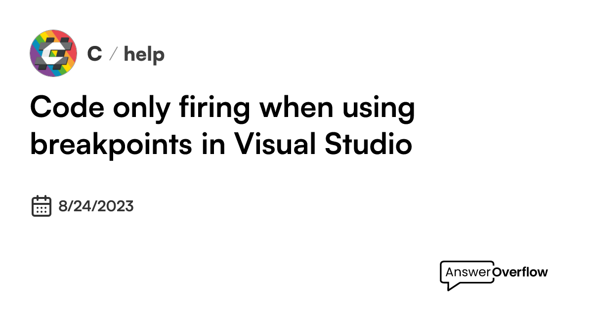 Code only firing when using breakpoints in Visual Studio - C#