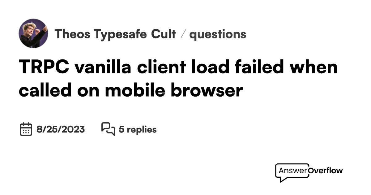TRPC vanilla client load failed when called on mobile browser - Theo's Typesafe Cult