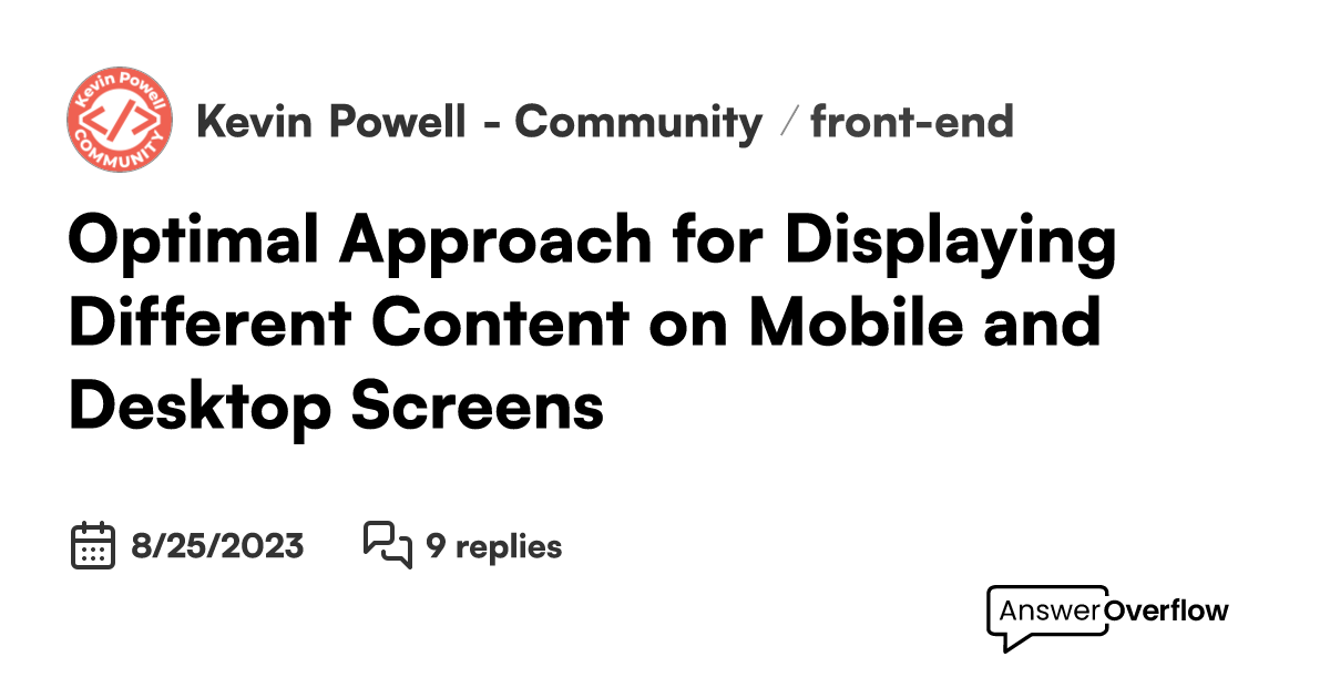Optimal Approach for Displaying Different Content on Mobile and Desktop Screens - Kevin Powell ...