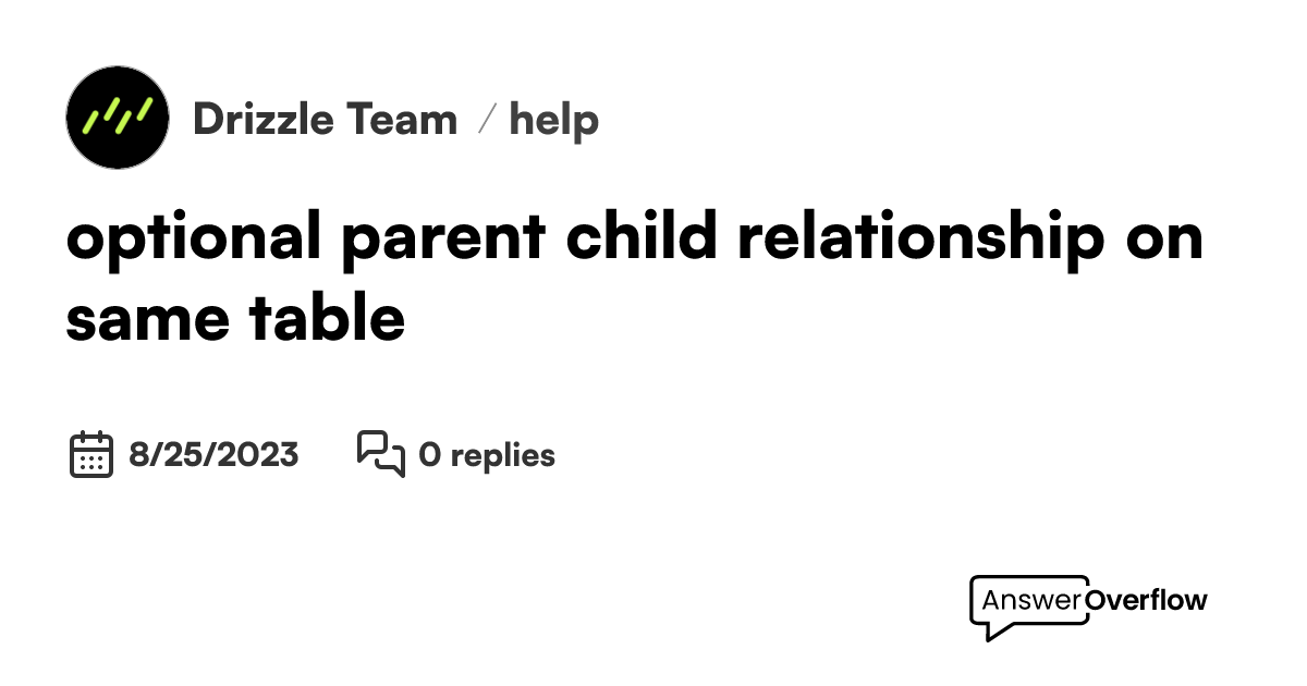 optional parent child relationship on same table - Drizzle Team