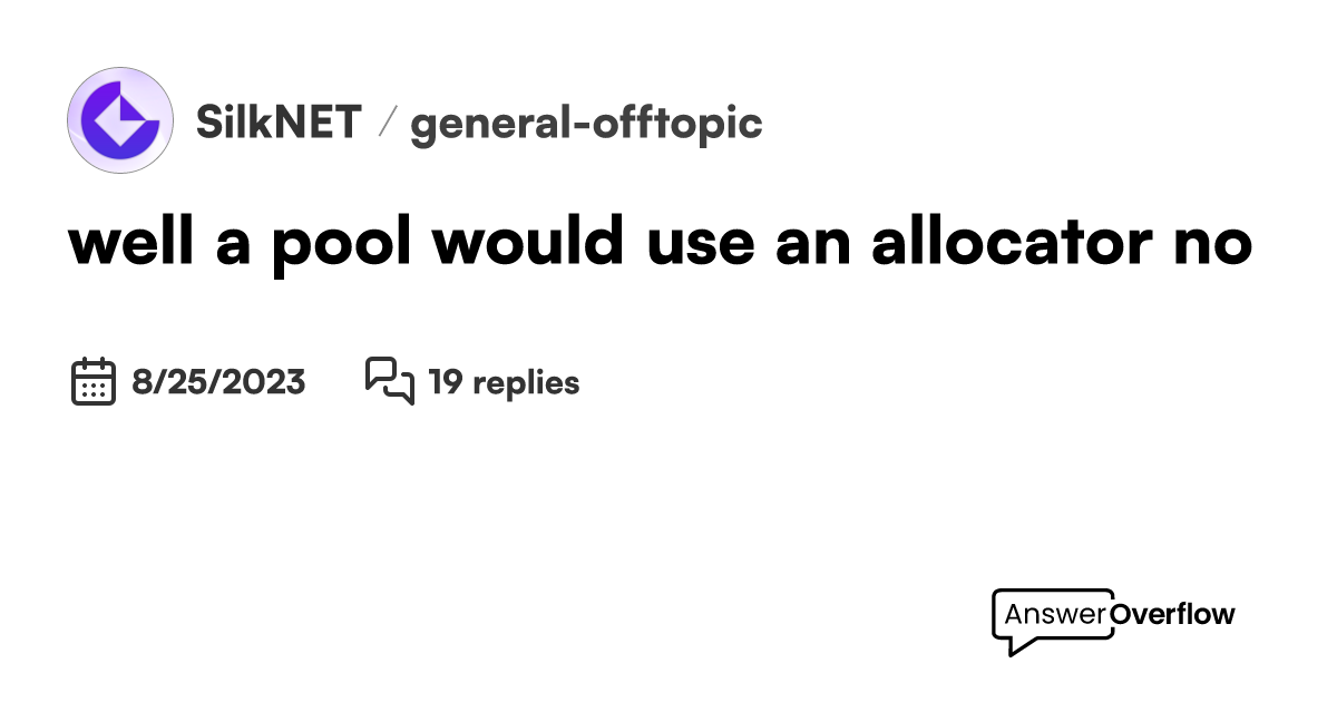 well a pool would use an allocator, no? - Silk.NET