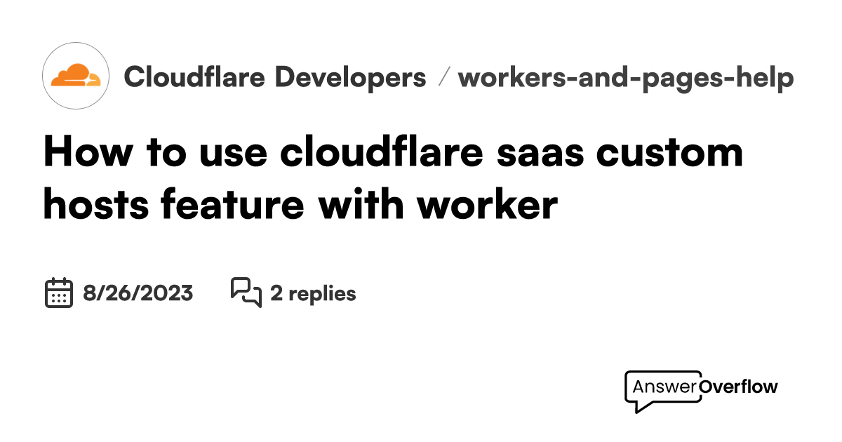 How to use cloudflare saas custom hosts feature with worker? - Cloudflare Developers