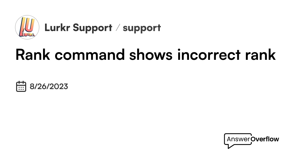 Rank command shows incorrect rank - Lurkr Support