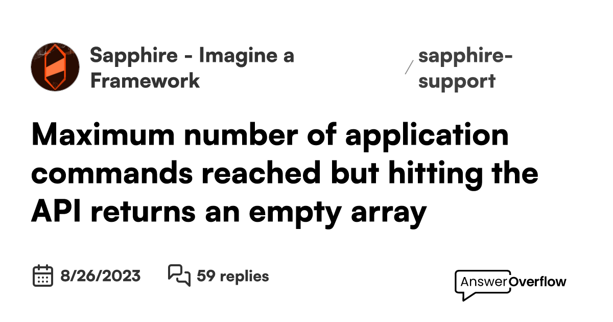 Maximum Number Of Application Commands Reached But Hitting The Api Returns An Empty Array