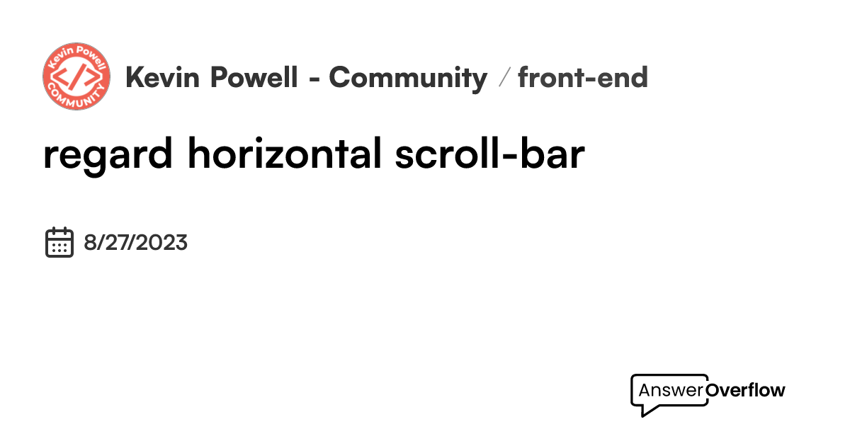 regard horizontal scroll-bar - Kevin Powell - Community