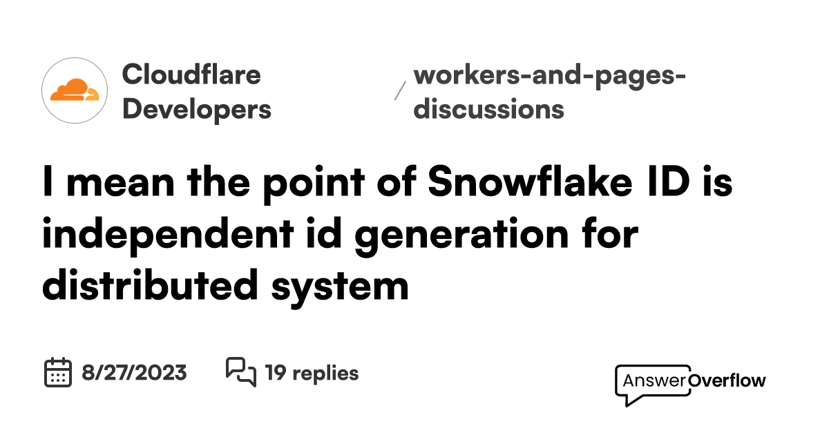 I mean, the point of Snowflake ID is independent id generation for distributed system 😐 ...