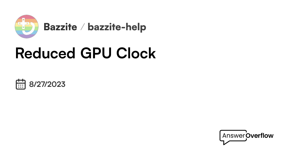 Reduced GPU Clock - Universal Blue