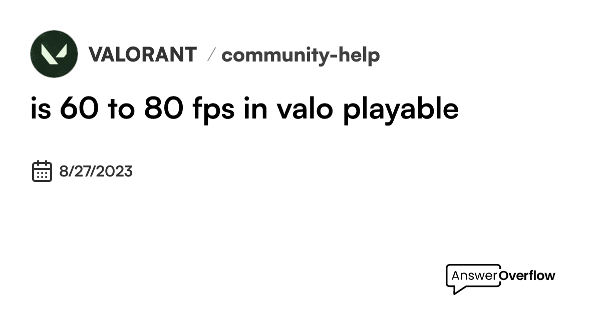 is 60 to 80 fps in valo playable - VALORANT