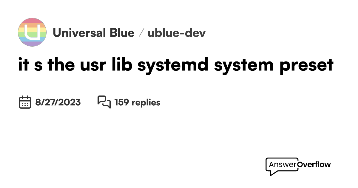 it s the usr lib systemd system preset - Universal Blue