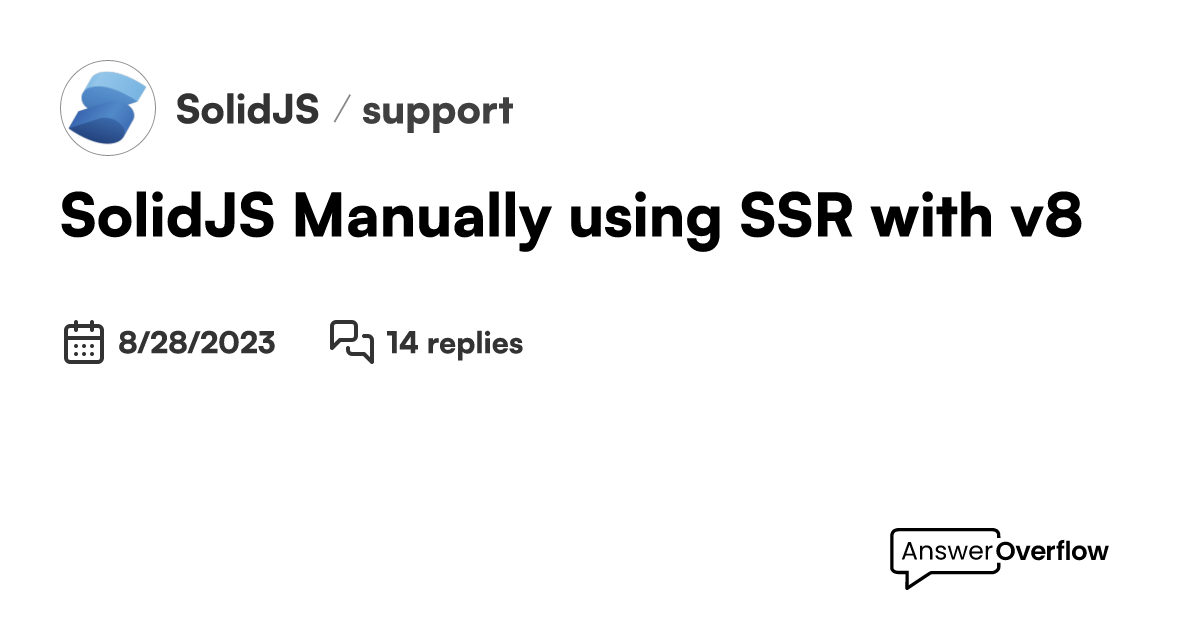 SolidJS: Manually using SSR with v8? - SolidJS